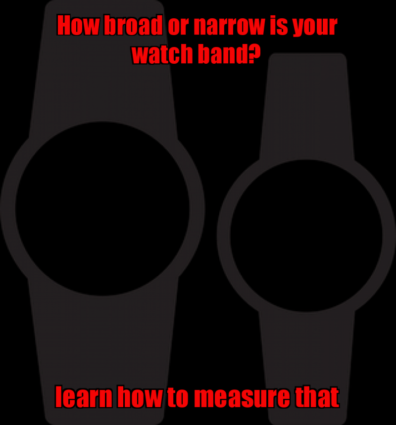 How broad or narrow is your watch band? learn how to measure that Meme ...
