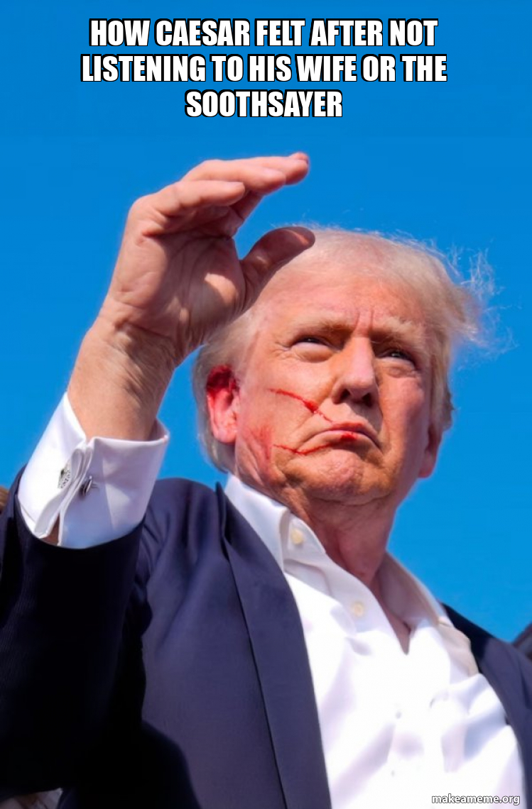 How Caesar felt after not listening to his wife or the soothsayer ...