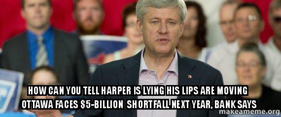 HOW CAN YOU TELL HARPER IS LYING his lips are moving Ottawa Faces $5 ...