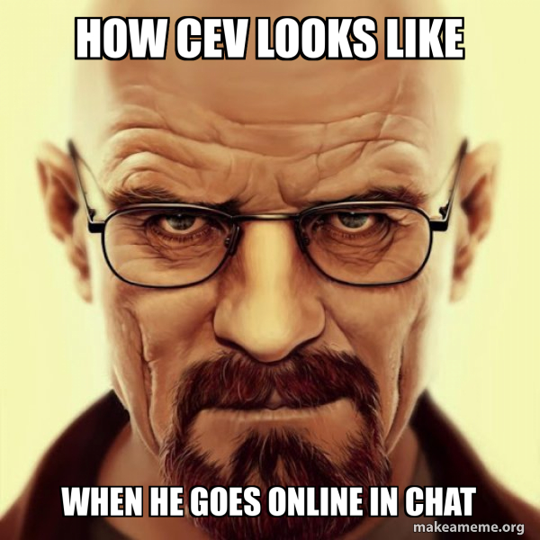 How Cev looks like When he goes online in chat - Walter White Breaking ...
