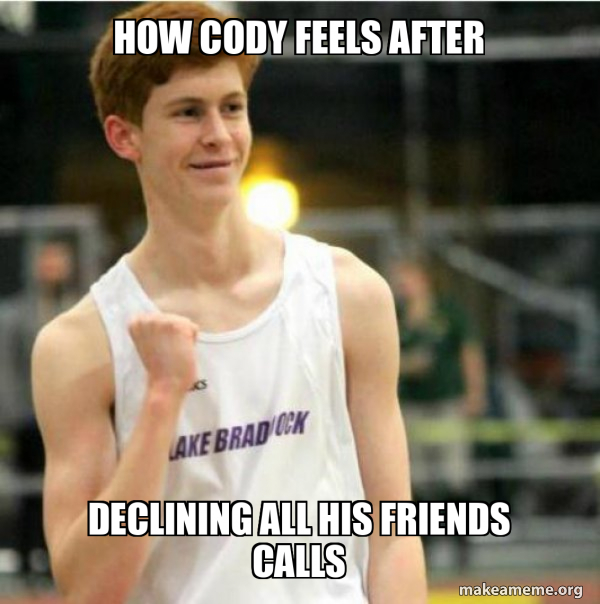 how cody feels after declining all his friends calls - Success Ginger ...