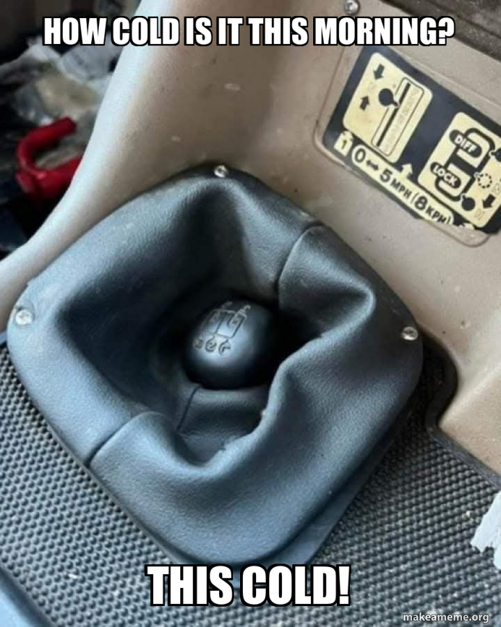 How cold is it this morning? This cold! Meme Generator