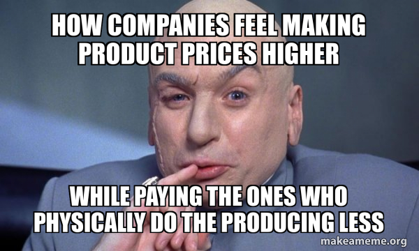 How companies feel making product prices higher While paying the ones ...