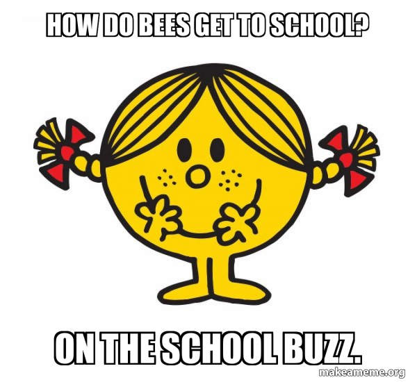 How do bees get to school? On the school buzz. - Little Miss Sunshine ...