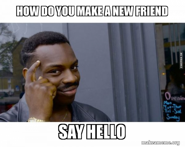 Say Hello Meme Like If You Say Hello As Same · Internet Research