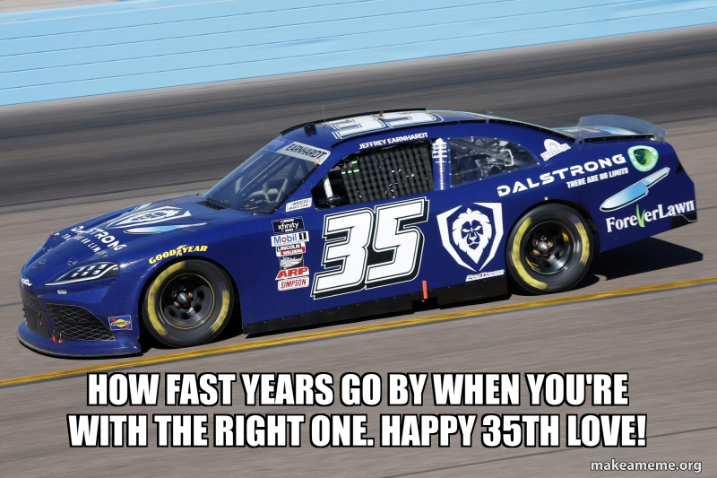 How fast years go by when you're with the right One. Happy 35th Love ...