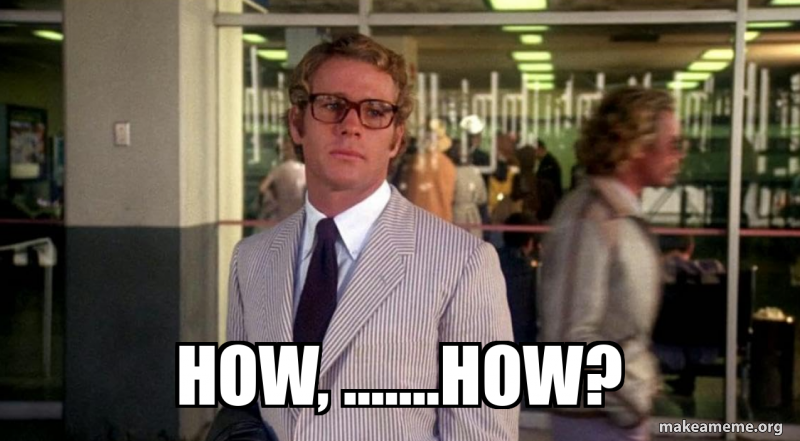 how, .......how? Meme Generator