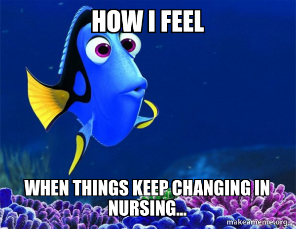 How I feel when things keep changing in nursing... - Dory from Nemo (5 ...
