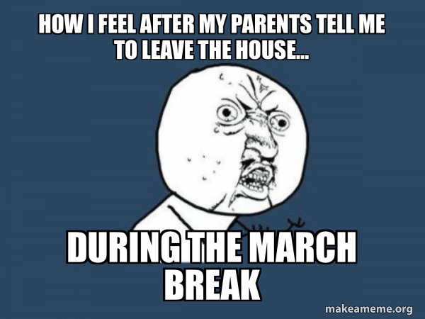How i feel after my parents tell me to leave the house... during the ...