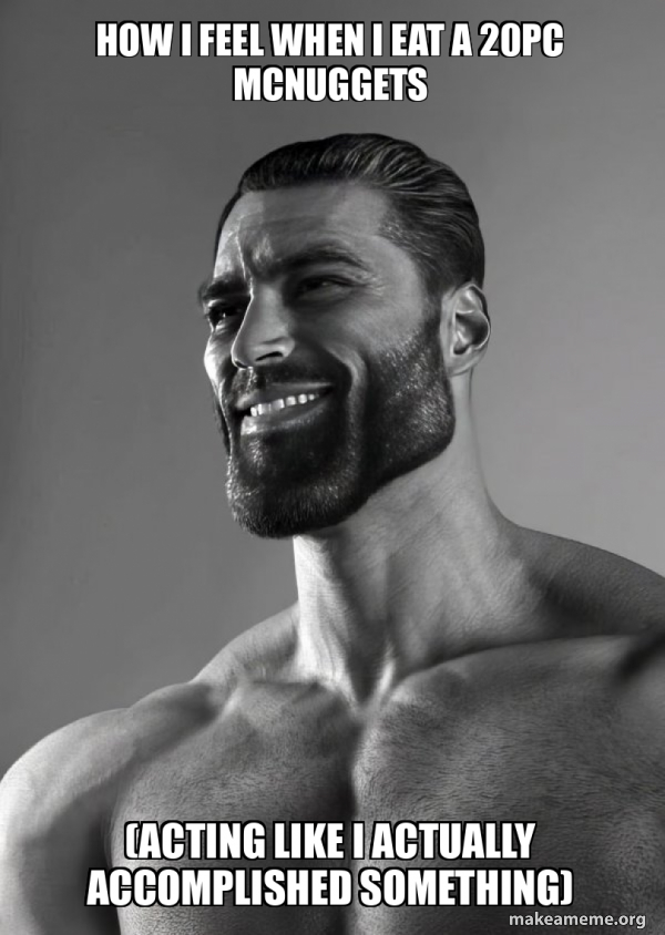 How I feel when I eat a 20pc mcnuggets (Acting like I actually ...