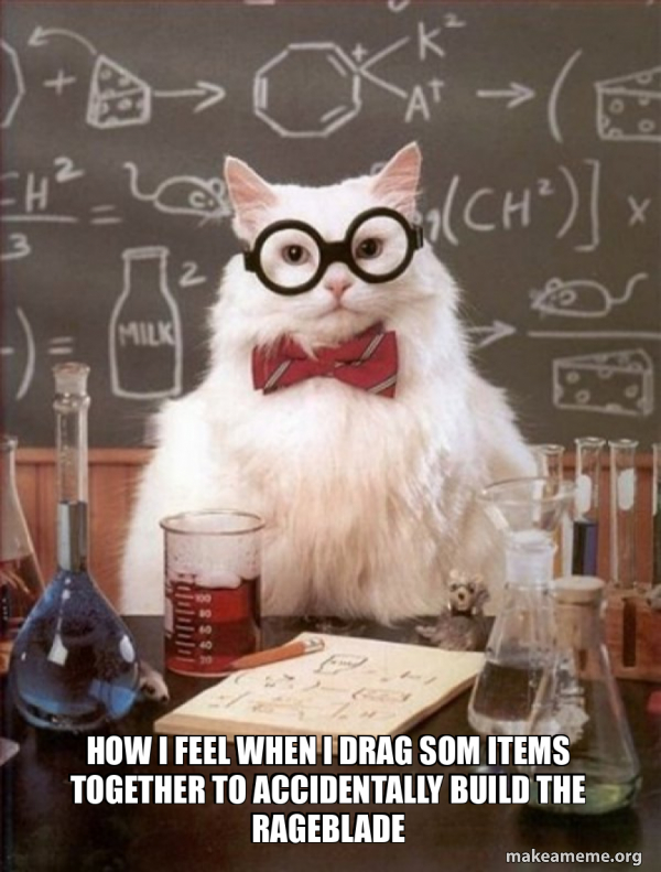 How I feel when I drag som items together to accidentally build the ...