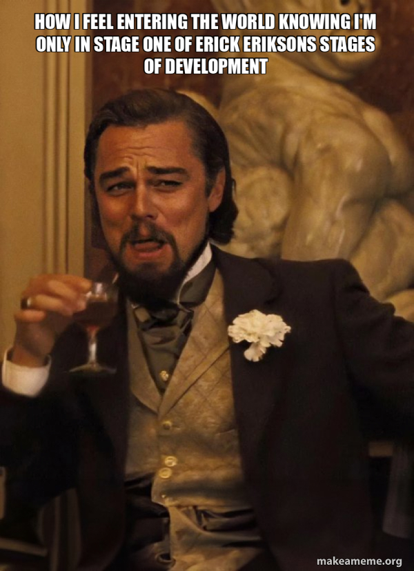 How I feel entering the world knowing I'm only in stage one of Erick ...