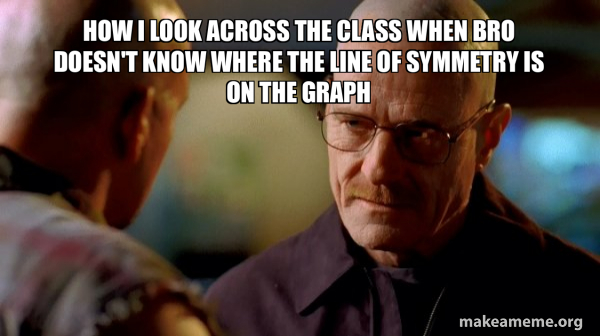 How I look across the class when bro doesn't know where the line of ...