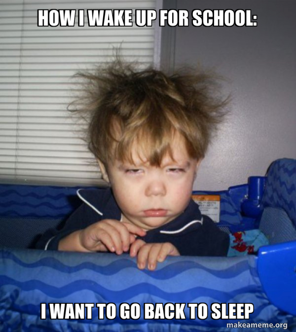 How I wake up for school: I want to go back to sleep - Monday Mornings ...