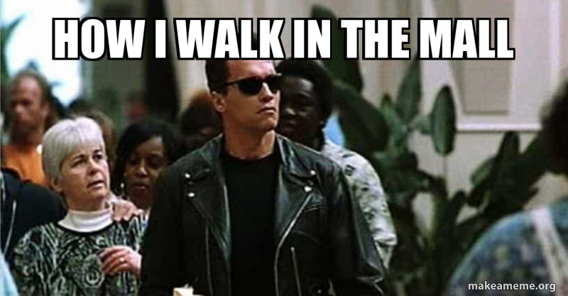 How I walk in the mall Meme Generator
