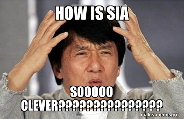 HOW IS SIA SOOOOO CLEVER??????????????? - Jackie Chan Why? Meme Generator