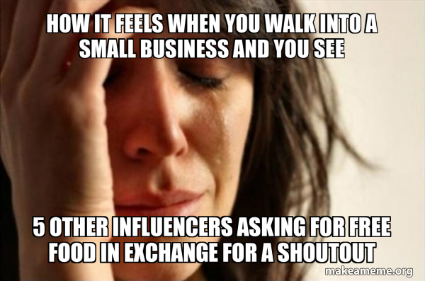 how it feels when you walk into a small business and you see 5 other ...