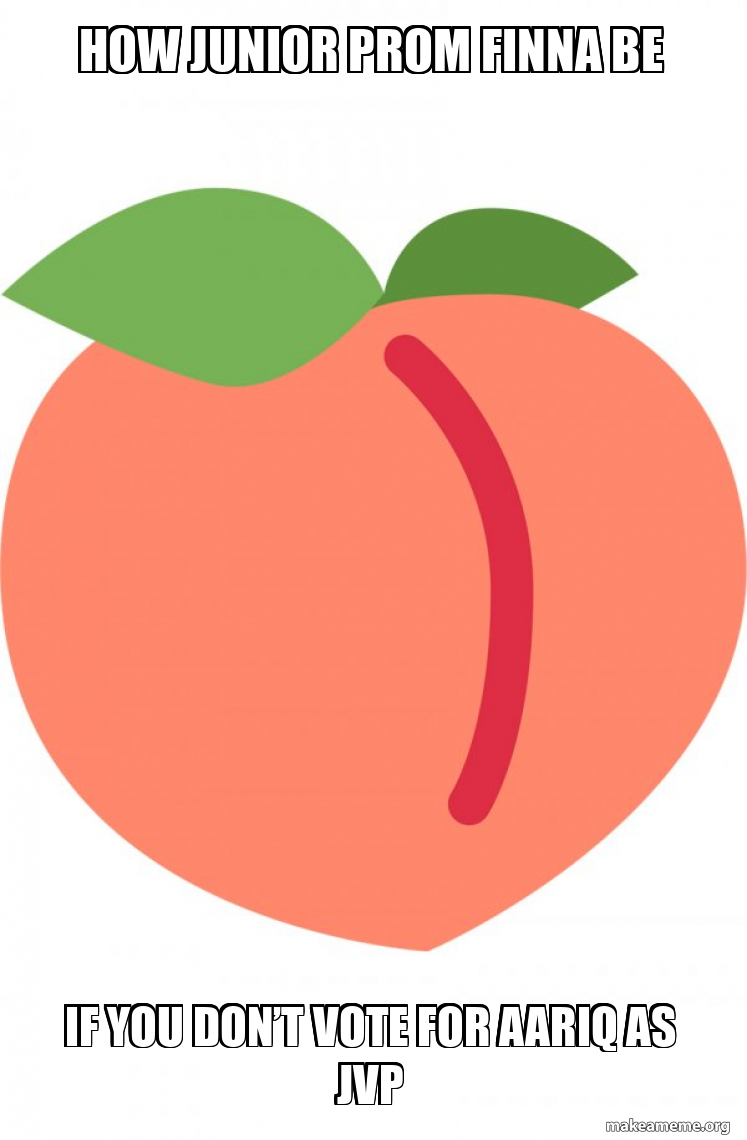 How junior prom finna be If you don’t vote for Aariq as jvp - Peach ...