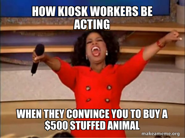 How kiosk workers be acting when they convince you to buy a $500 ...