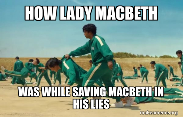 How Lady Macbeth was while saving Macbeth in his lies - Squid Game Ali Holding Seong Meme Generator