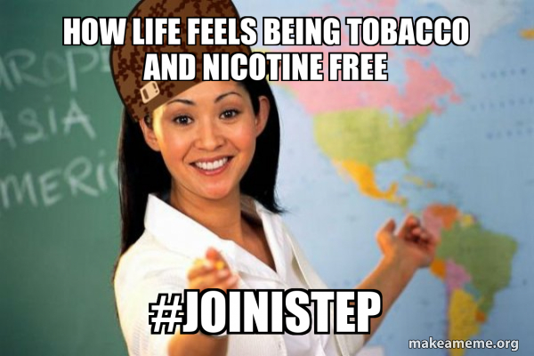 How Life Feels Being Tobacco and Nicotine Free #JoinIstep - Scumbag ...