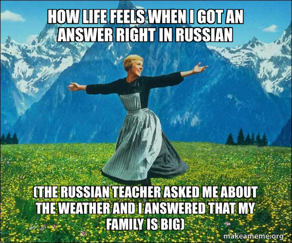 How life feels when I got an answer right in russian (the russian ...