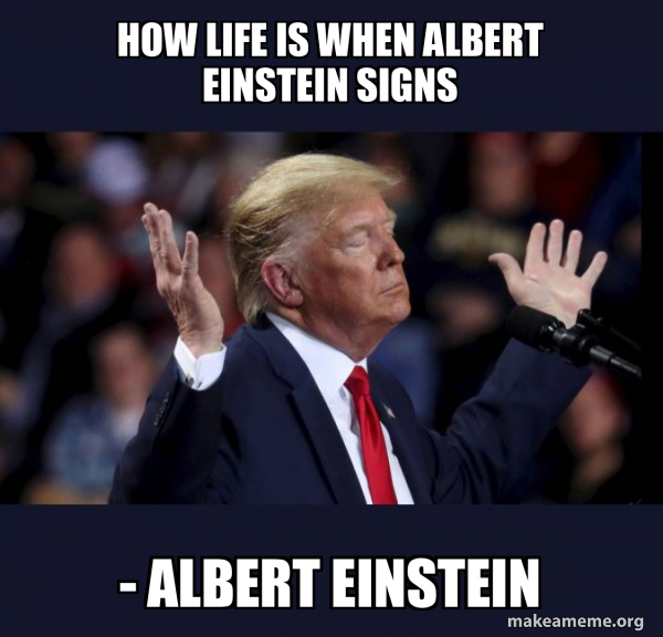 how life is when albert einstein signs - ALBERT EINSTEIN - Trump ...