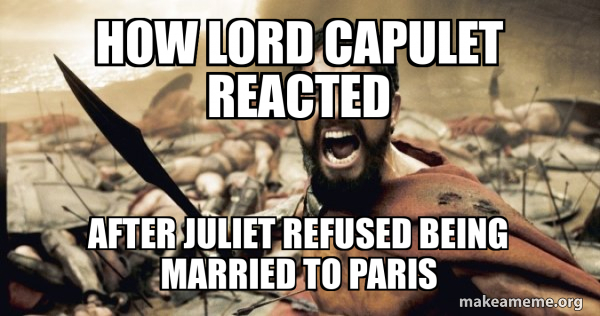 how Lord capulet reacted after Juliet refused being married to Paris ...