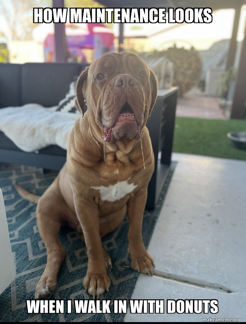 How maintenance looks When i walk in with donuts Meme Generator