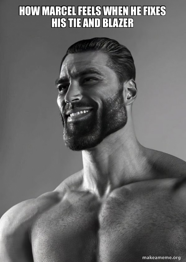 How Marcel feels when he fixes his tie and blazer - Gigachad Meme Generator