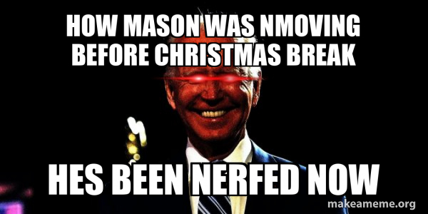 HOW MASON WAS NMOVING BEFORE CHRISTMAS BREAK HES BEEN NERFED NOW - Dark ...