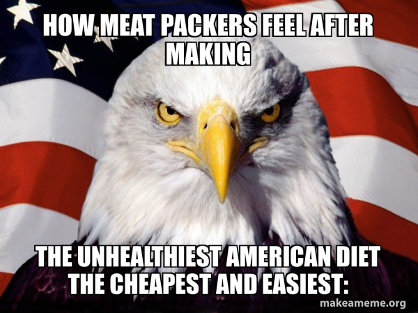How Meat Packers Feel After Making the Unhealthiest American Diet the ...