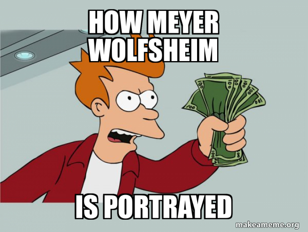 how meyer wolfsheim is portrayed - Shutup and Take My Money Meme Generator