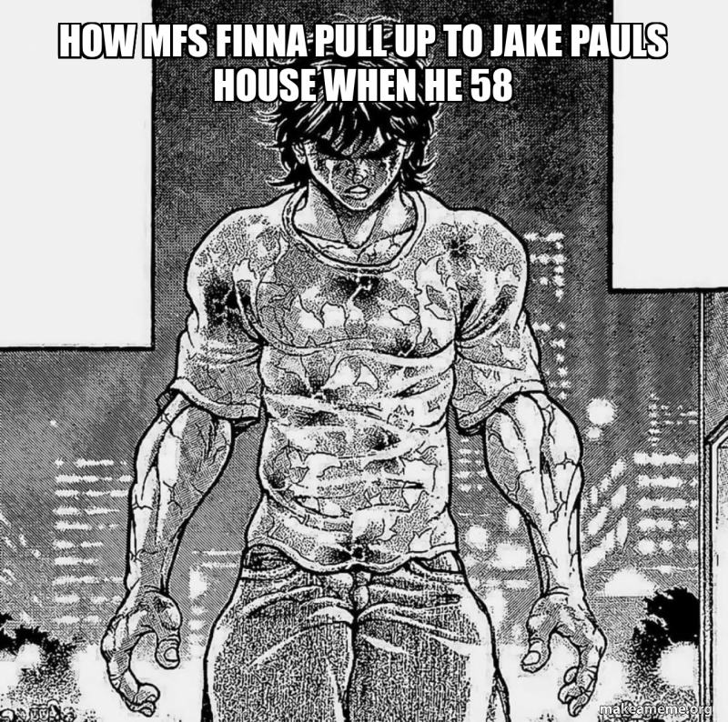 How mfs finna pull up to jake pauls house when he 58 Meme Generator