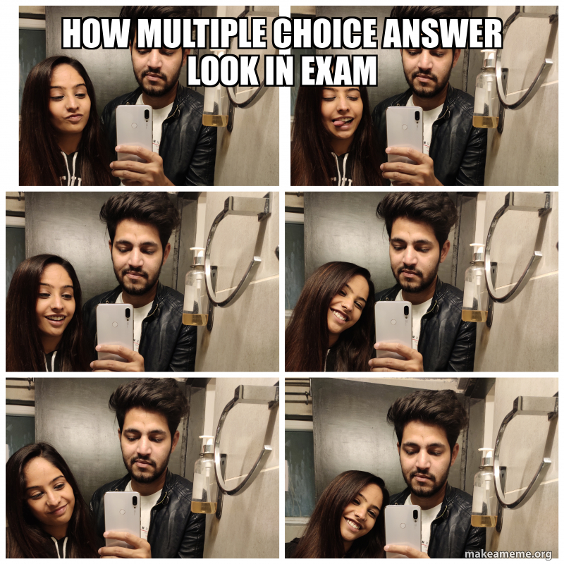 How MULTIPLE choice answer LOOK in exam Meme Generator