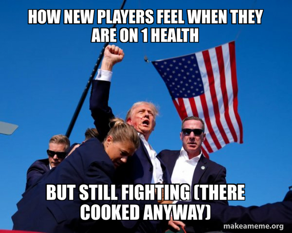 how new players feel when they are on 1 health but still fighting ...