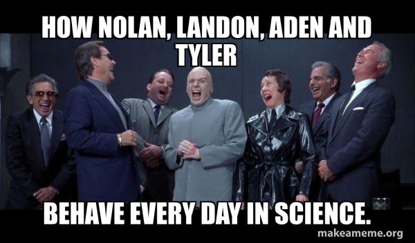 How Nolan, Landon, Aden and Tyler behave every day in science. - Dr ...