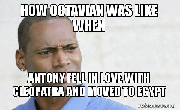 Cleopatra Memes So Basically, I Am Trying To Stealing A Meme, Again.