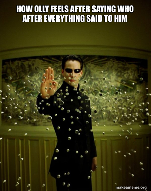 How Olly feels after saying who after everything said to him - Neo ...