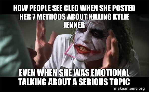 How people see Cleo when she posted her 7 methods about killing Kylie ...