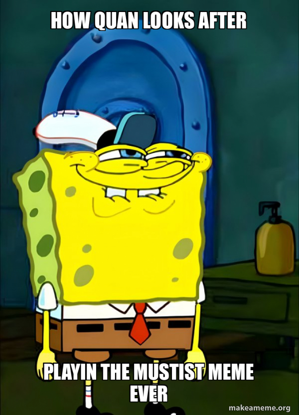 how quan looks after playin the mustist meme ever - SpongeBob Grin Meme ...