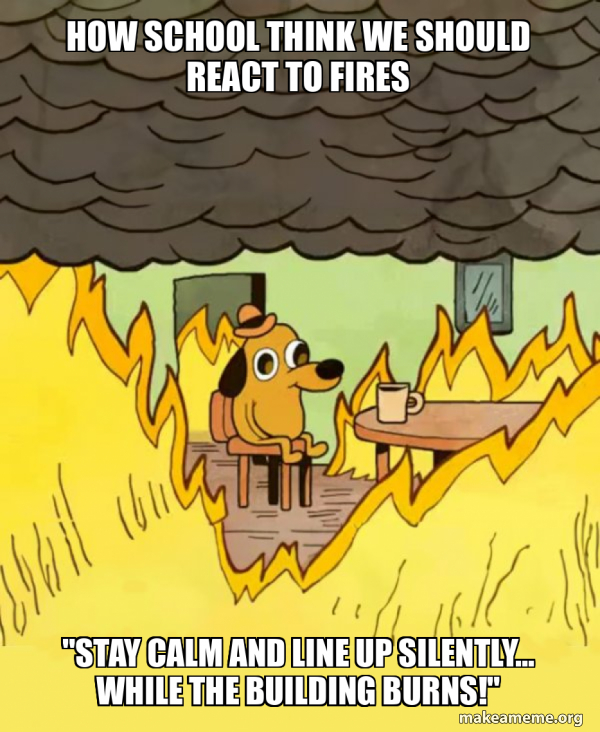 HOW SCHOOL THINK WE SHOULD REACT TO FIRES "Stay calm and line up ...