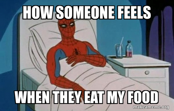 How someone feels When they eat my food - Spiderman Cancer Meme Generator