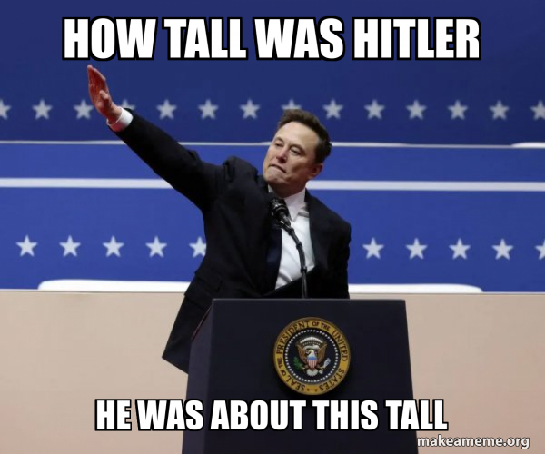 how tall was hitler he was about this tall - Nazi Elon Meme Generator