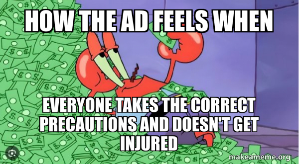 How the AD feels when Everyone takes the correct precautions and doesn ...