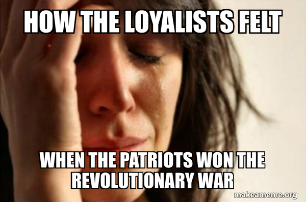 How The Loyalists felt When The Patriots Won the Revolutionary War ...