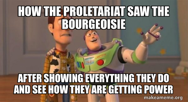 how the proletariat saw the bourgeoisie after showing everything they ...