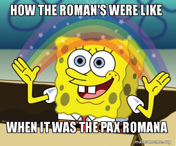 How the Roman's were like when it was the pax romana - Rainbow ...