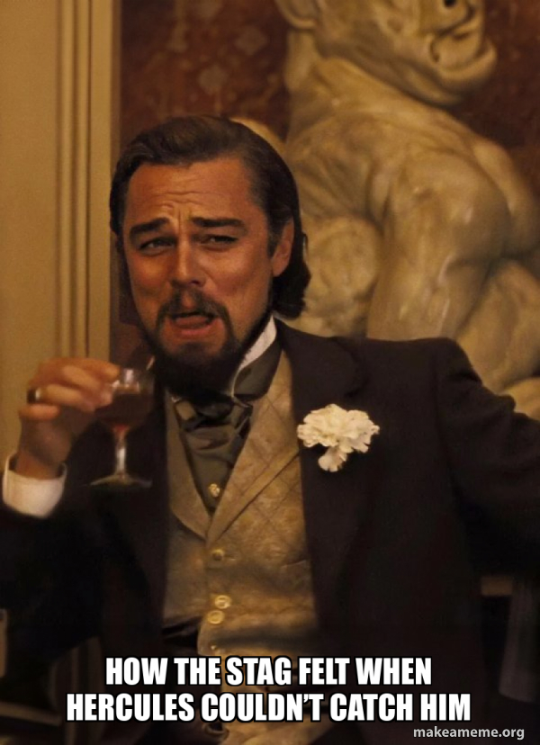 How the stag felt when Hercules couldn’t catch him - Leonardo DiCaprio ...