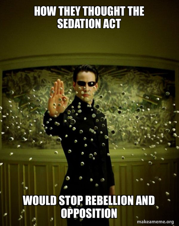 How they thought the sedation act would stop rebellion and opposition ...